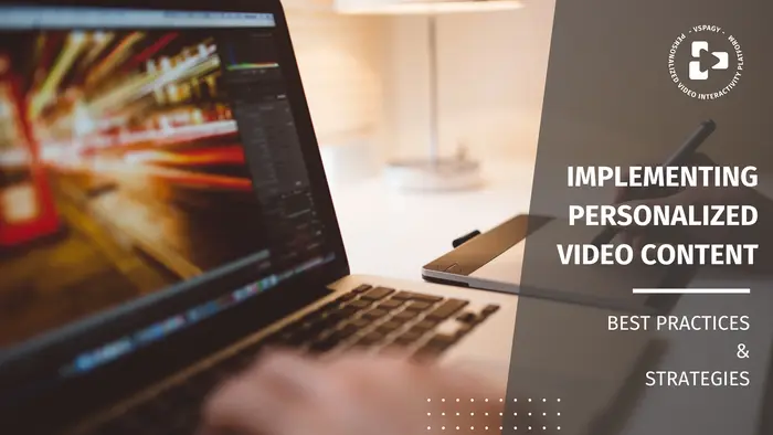 Best Practices and Strategies to Implement Personalized Video Content