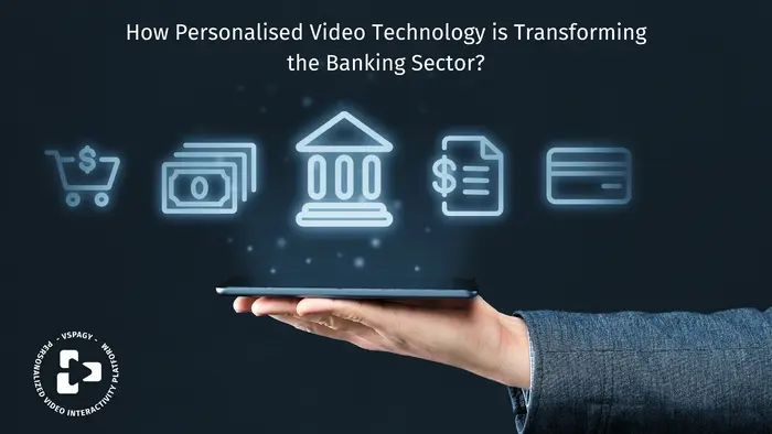 Personalized Banking Videos | Transforming Customer Experience