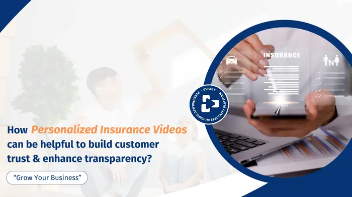 How Personalized Insurance Videos Build Customer Trust