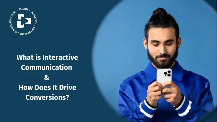 What Is Interactive Communication | How it Drive Conversions