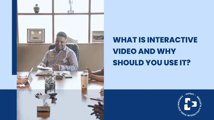 What is Interactive Video and Why Should You Use It